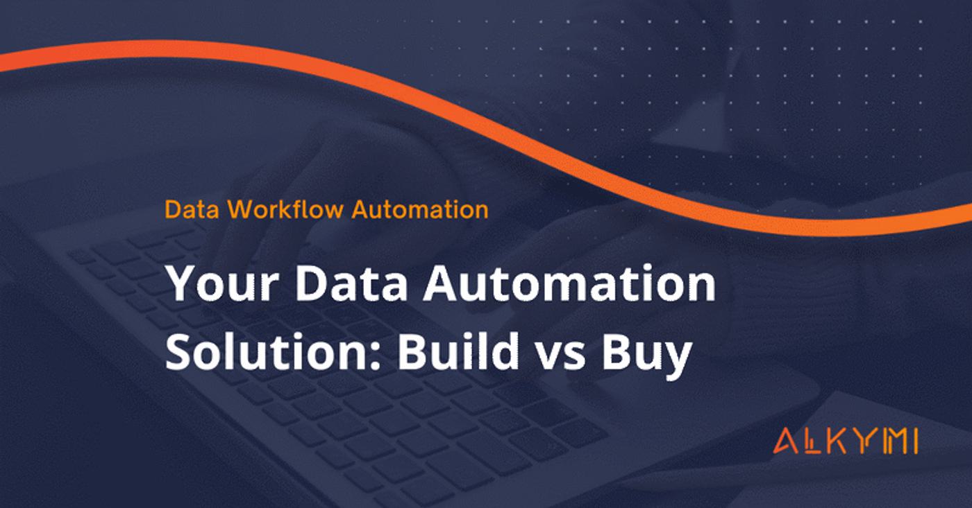 Your Data Automation Solution: Build Vs. Buy | Alkymi Your Data Automation Solution: Build Vs. Buy | Alkymi